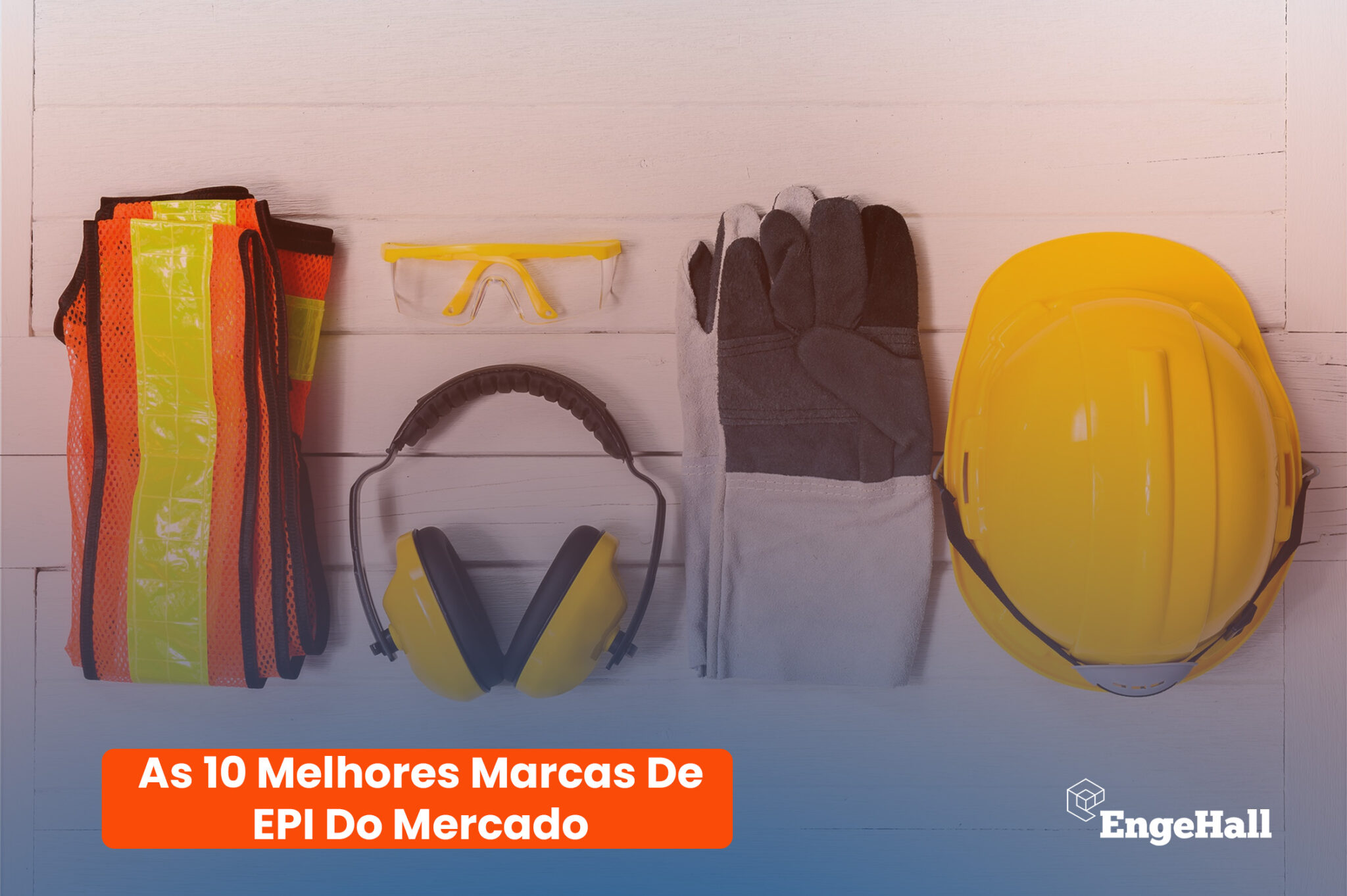 As 10 melhores marcas de EPI do mercado | Engehall